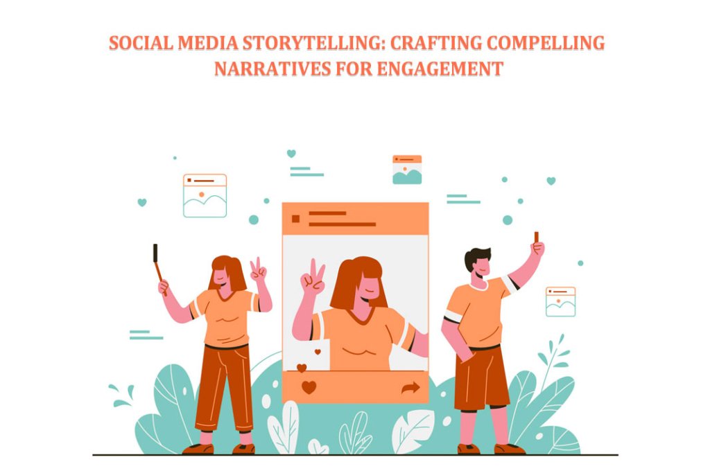 Social Media Storytelling: Crafting Compelling Narratives for ...